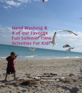 Hand Washing & Four of our Favorite Fun Summer Time Activities for Kids!